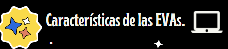 Tema 1 Características de las EVAs. | Entornos Virtuales Loor.E